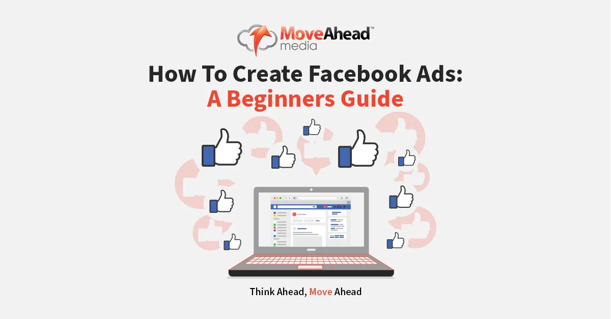 How To Create Facebook Ads: A Beginners Guide - Move Ahead Media Australia