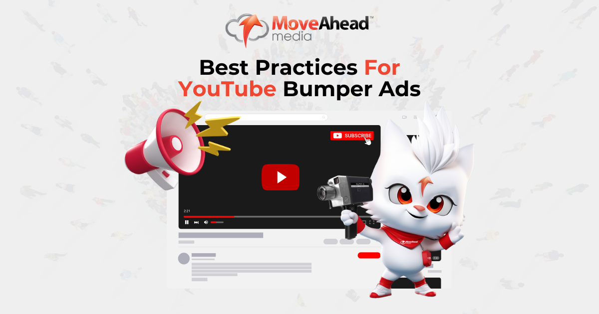 Effective YouTube Bumper Ad Best Practices | Move Ahead Media